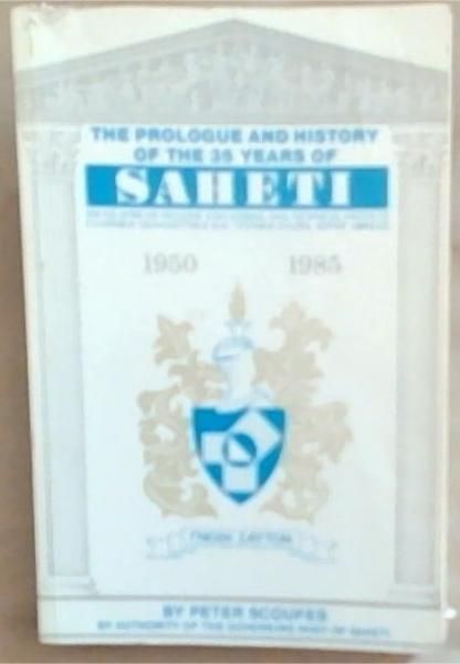 The Prologue and History of the 35 Years of SAHETI 1950 - 1985