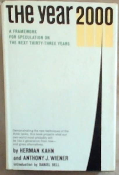 The Year 2000 : a framework for speculation on the next 33 years