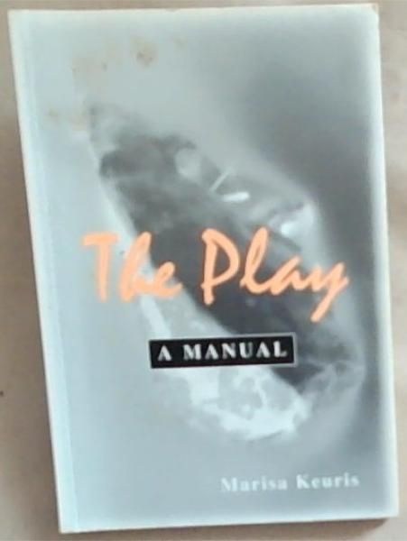 The Play: a Manual