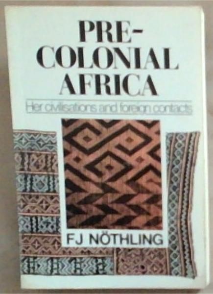 Pre-colonial Africa: Her civilisations and foreign contacts