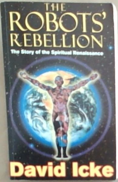 The Robots' Rebellion: The Story of the Spiritual Renaissance