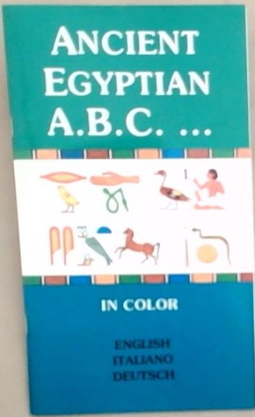 Ancient Egyptian A.B.C. ... in colour English, Italiano, Deutsch