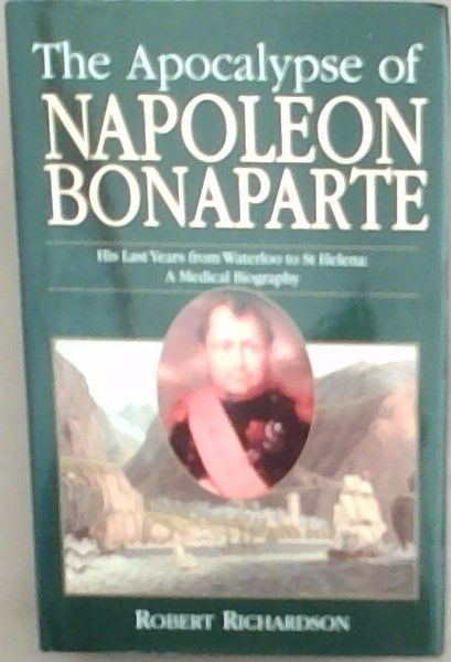 The Last Years Of Napoleon: His Captivity On St. Helena