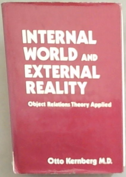 Internal World and External Reality: Object Relations Theory Applied