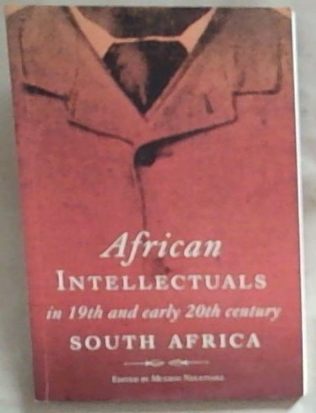 African Intellectuals in 19th and Early 20th Century South Africa