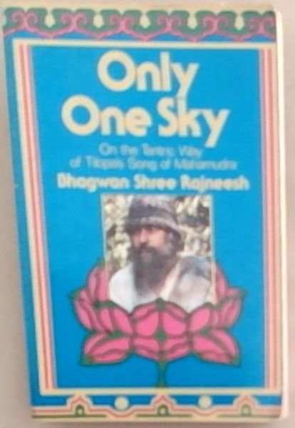 Only One Sky: On the Tantric Way of Tilopa's Song of Mahamudra