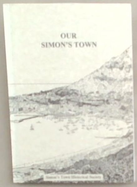 Our Simon's Town: A Look Back into the History of Our Town