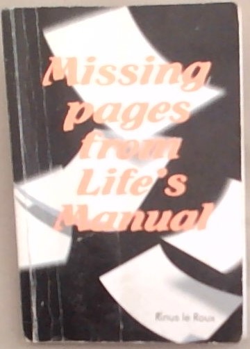 Missing Pages from Life's Manual