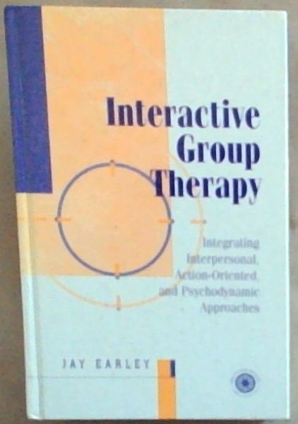 Interactive Group Therapy: Integrating, Interpersonal, Action ...