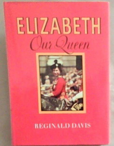 Elizabeth, our Queen