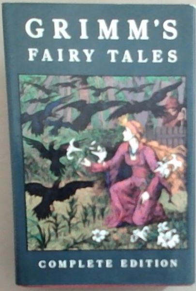 The Complete Grimm's Fairy Tales