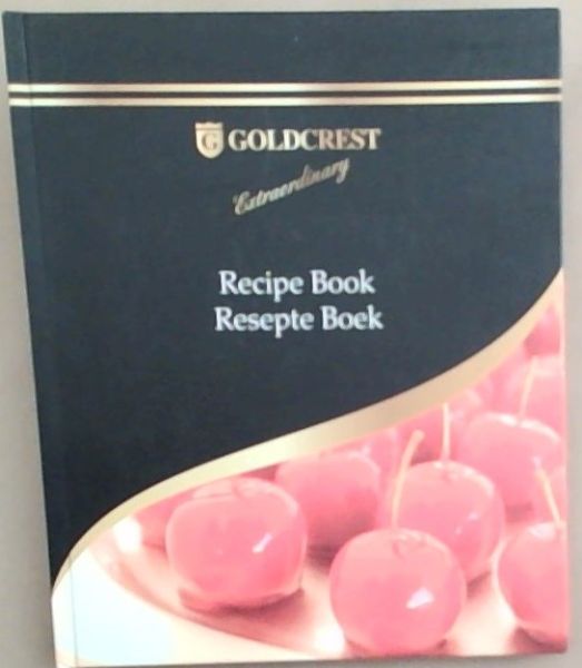 Goldcrest Extraordinary: Recipe Book/ Resepte Boek