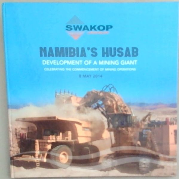 Swakop Uranium: Namibia's Husab: Development Of A Mining Giant ...