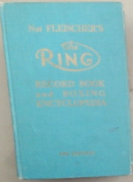 Nat Fleischer's The Ring: Record Book and Boxing Encyclopedia 1958 Edition