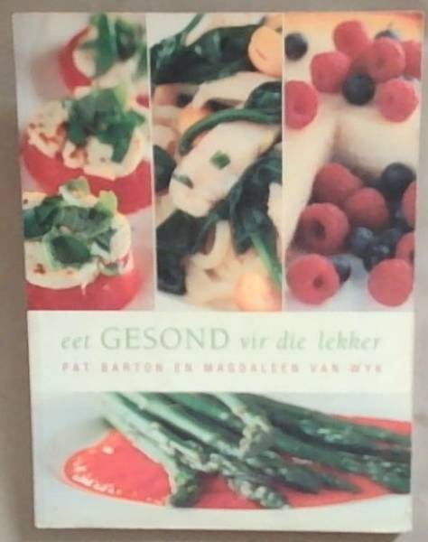 Eet Gesond vir die Lekker