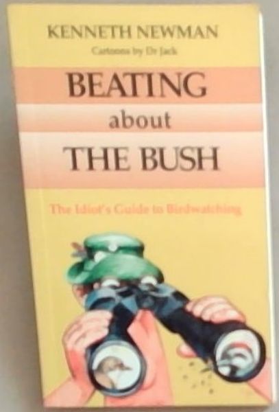 Beating About the Bush: The Idiot's Guide to Birdwatching