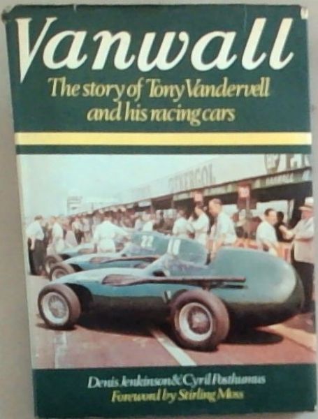 Vanwall: Story of Tony Vandervell and His Racing Cars