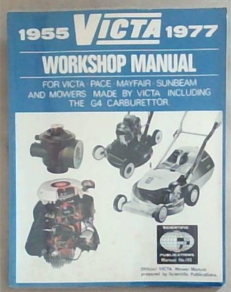 Victa Mowers Workshop Manual ; Victa Mayfair Pace Sunbeam and other ...