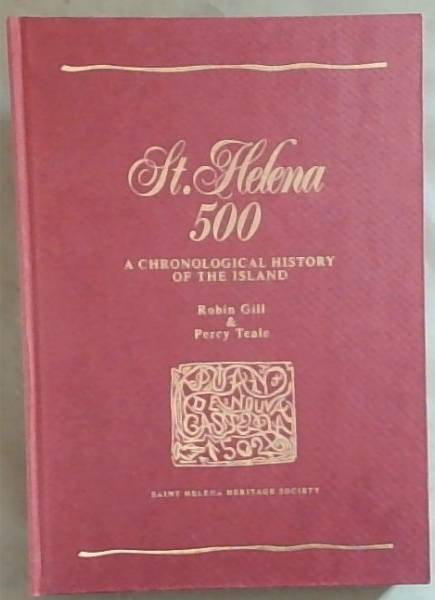 St. Helena 500: A Chronological History of the Island