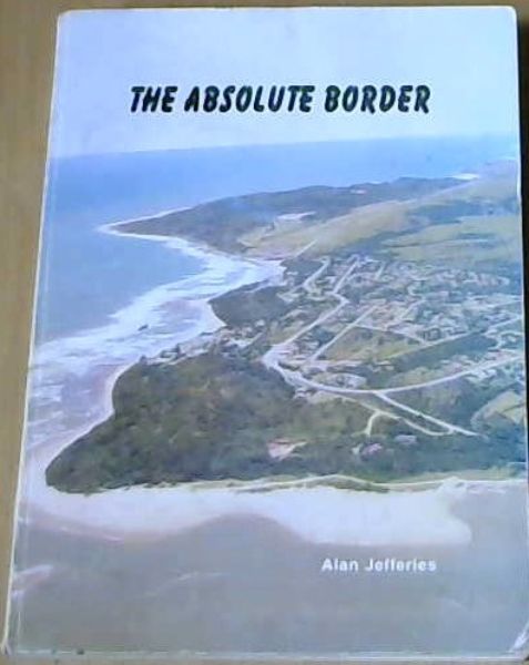 The Absolute Border The Absolute Border