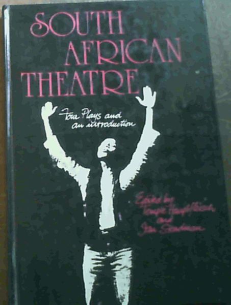 South African theatre: Four plays and an introduction