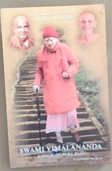 Swami Vimalananda , a monk of pure bliss : In the footsteps of his masters