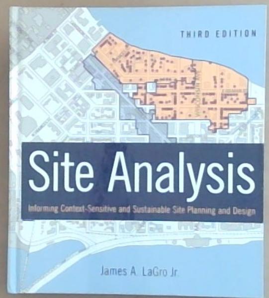 Site Analysis: Informing Context-Sensitive and Sustainable Site ...