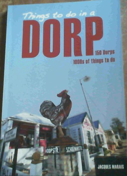 Things to do in a dorp: 150 dorps - 1000's of things to do