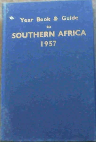 Gordon-Brown, A (ed) .. The Year Book and Guide to Southern Africa 1957 ...