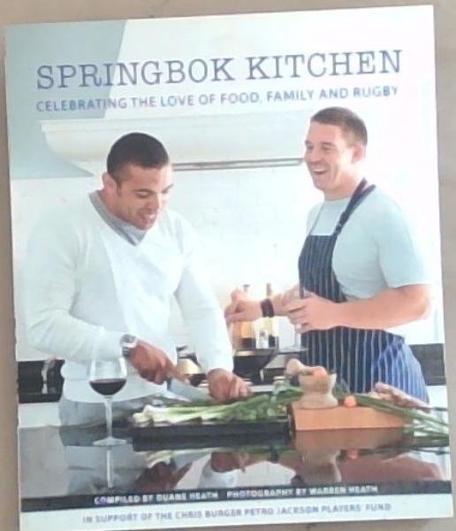 Springbok Kitchen : Celebrating the Love of Food, Family and Rugby