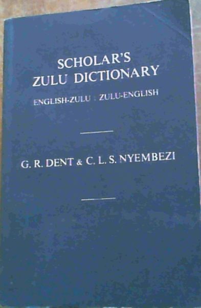 Scholar's Zulu Dictionary : English-Zulu, Zulu-English