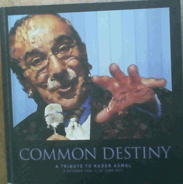 Common Destiny : A Tribute to Kader Asmal 8 October 1934 - 22 June 2011