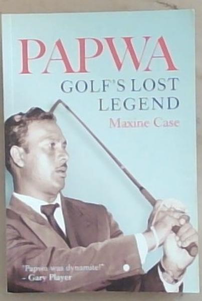 Papwa : Golf's Lost Legend