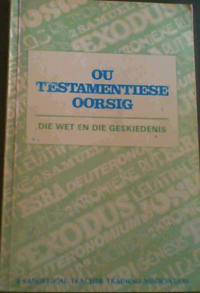 SCHULTZ, SAMUEL J. .. Ou Testamentiese Oorsig; Die Wet En Die ...