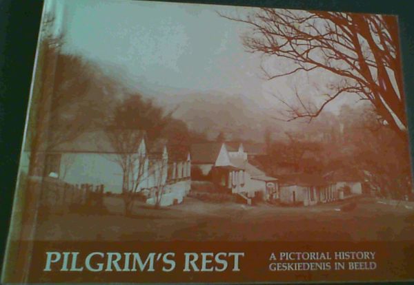 Pilgrim's Rest A Pictorial History