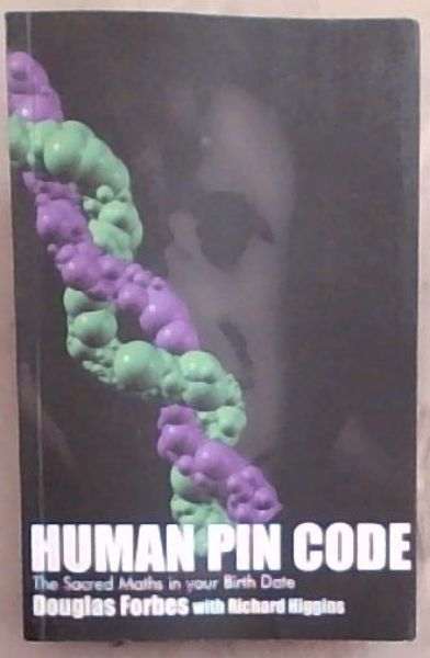 Human Pin Code: The Sacred Maths in Your Birth Date