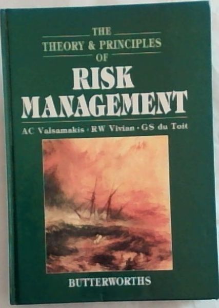 The Theory and Principles of Risk Management