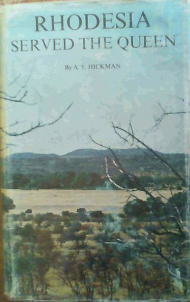 Rhodesia Served the Queen: Rhodesian Forces in the Boer War, 1899-1902 ...